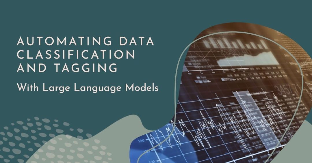 Automating Data Classification and Tagging with Large Language Models